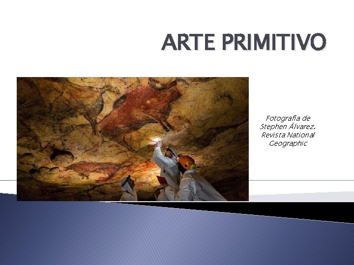 LAS PRIMERAS EXPRESIONES DEL ARTE ARTE PRIMITIVO Fotografa