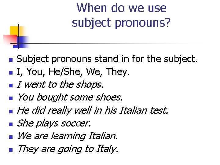 Subject Pronouns Verbs When do we use subject
