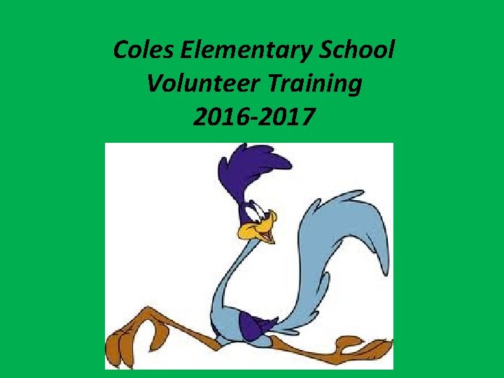 Coles Elementary School Volunteer Training 2016 2017 Developing