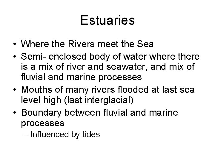 Estuaries Where the Rivers meet the Sea Estuaries