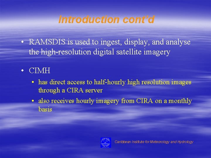 Use of Satellite Imagery and Products in the