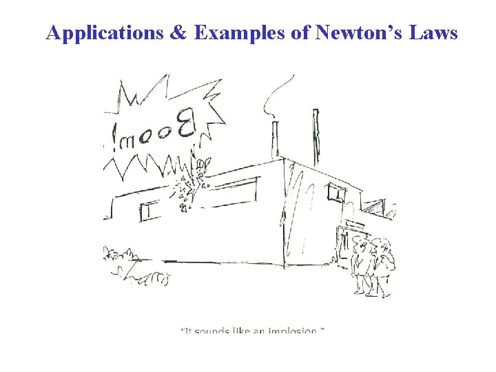 Applications Examples of Newtons Laws Forces are VECTORS
