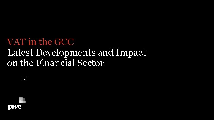 VAT in the GCC Latest Developments and Impact