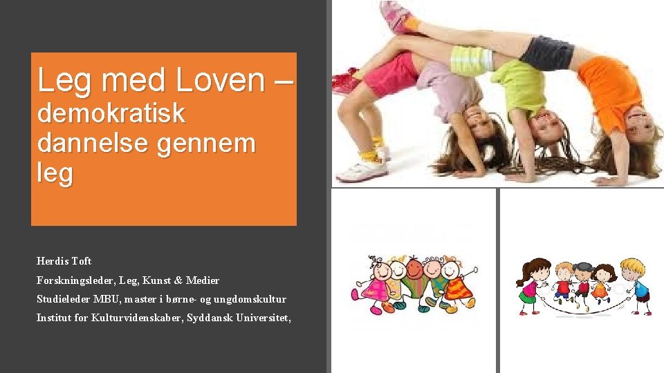 Leg med Loven demokratisk dannelse gennem leg Herdis