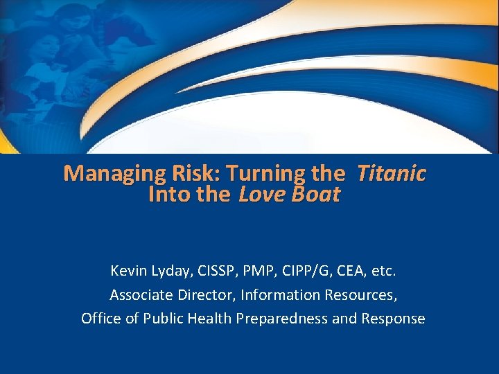 Managing Risk Turning the Titanic Into the Love