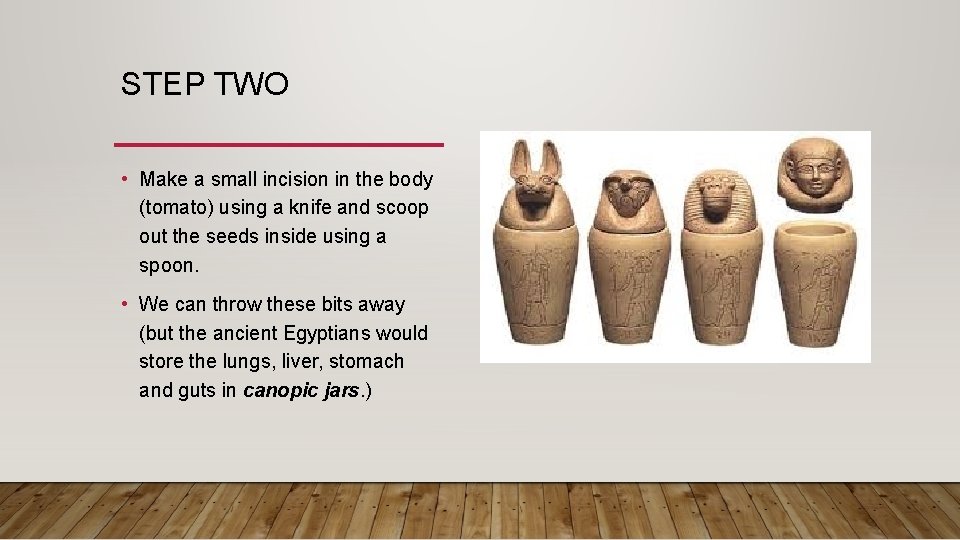 MUMMIFICATION Year 3 become Ancient Egyptian embalmers Yuck