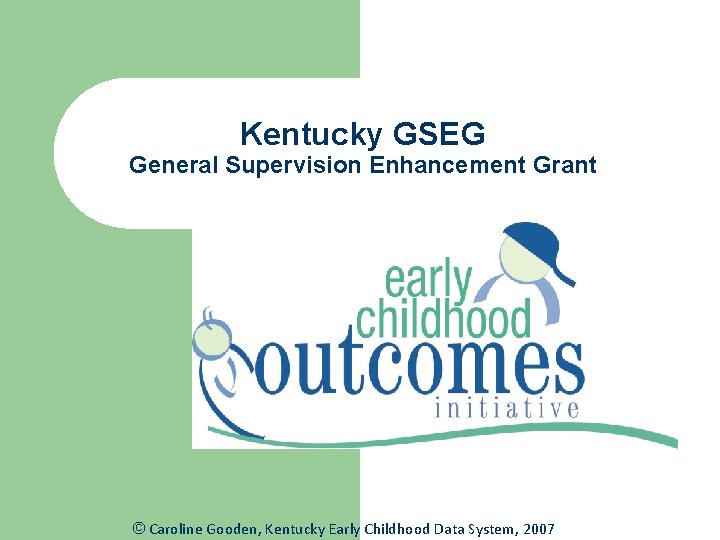 Kentucky GSEG General Supervision Enhancement Grant Caroline Gooden