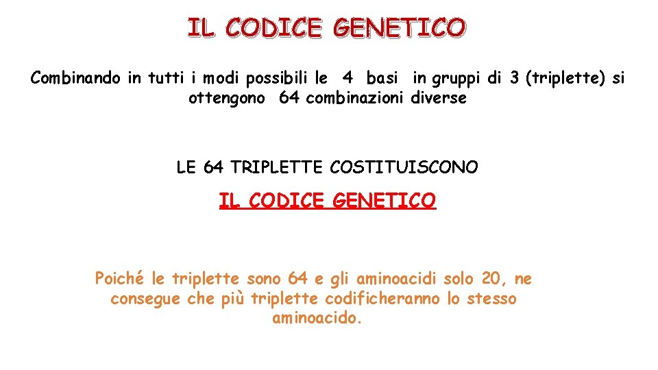 Il DNA e il codice genetico Il DNA