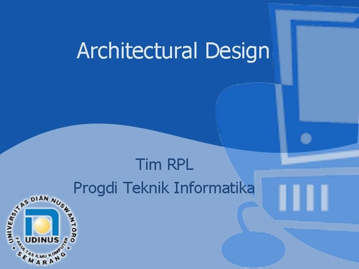 Architectural Design Tim RPL Progdi Teknik Informatika Desain