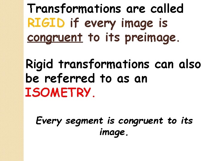 Transformations are called RIGID if every image is