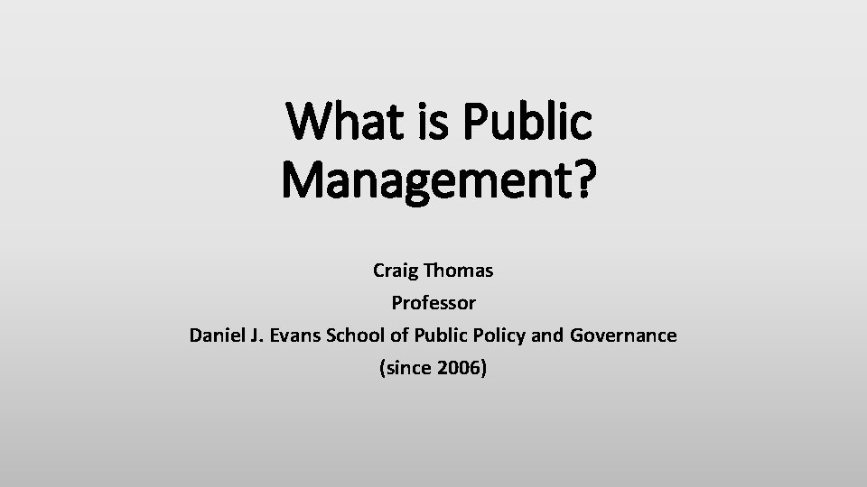 What is Public Management Craig Thomas Professor Daniel