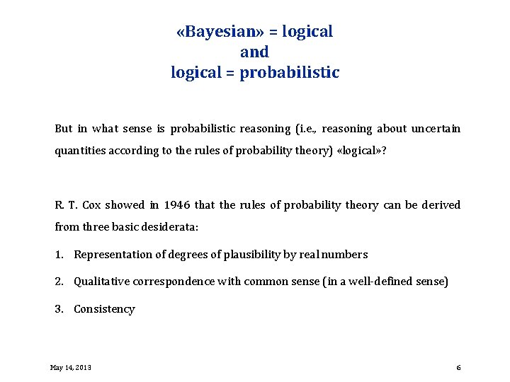 Bayesian Inference Chris Mathys Wellcome Trust Centre for