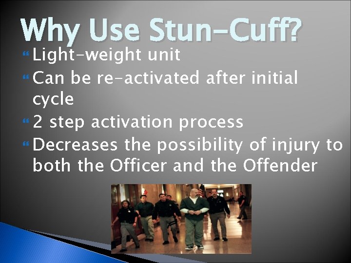 StunCuff Magnum Performance Objectives Understand the technology and