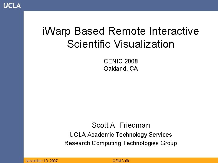 i Warp Based Remote Interactive Scientific Visualization CENIC