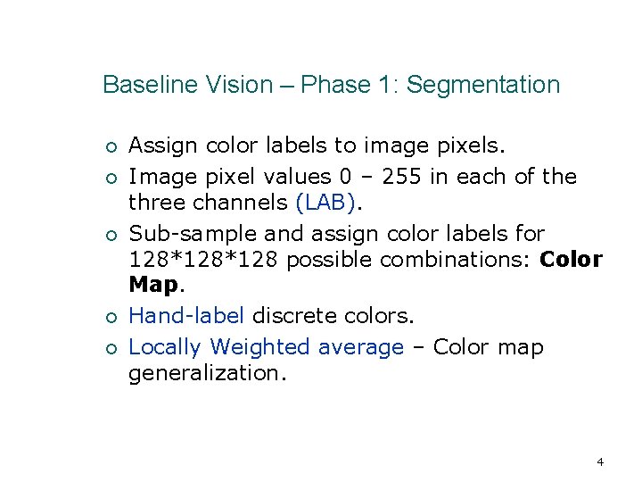 Research Question Can a visionbased mobile robot with