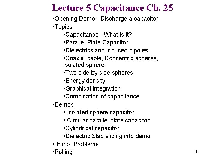 Lecture 5 Capacitance Ch 25 Opening Demo Discharge