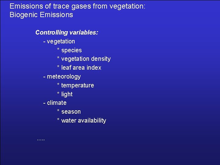 Biogenic Emissions Modeling MEGAN Christine Wiedinmyer Tiffany Duhl
