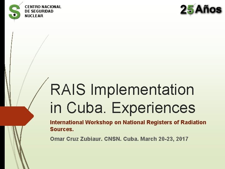 CENTRO NACIONAL DE SEGURIDAD NUCLEAR RAIS Implementation in