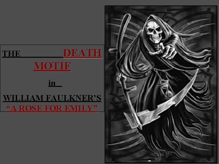 THE DEATH MOTIF in WILLIAM FAULKNERS A ROSE