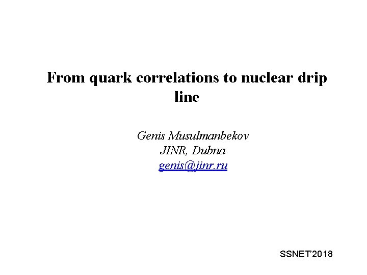 From quark correlations to nuclear drip line Genis