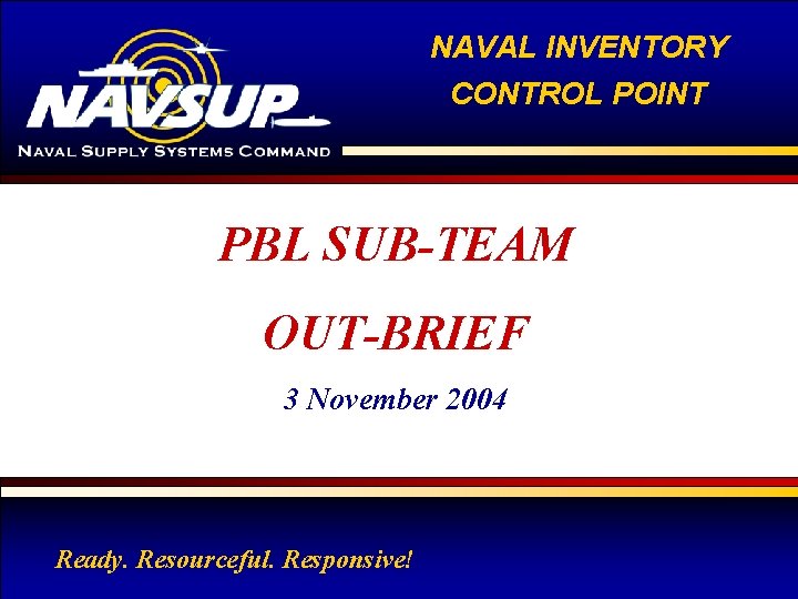 NAVAL INVENTORY CONTROL POINT PBL SUBTEAM OUTBRIEF 3