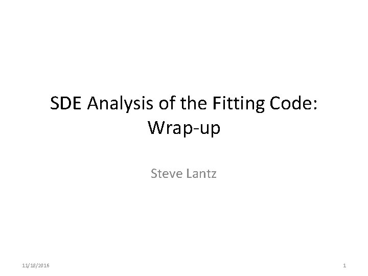 SDE Analysis of the Fitting Code Wrapup Steve