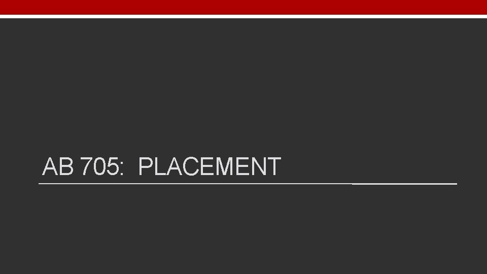 IMPLICATIONS OF CHANGING PREREQUISITES AB 705 PREREQUISITES ARTICULATION