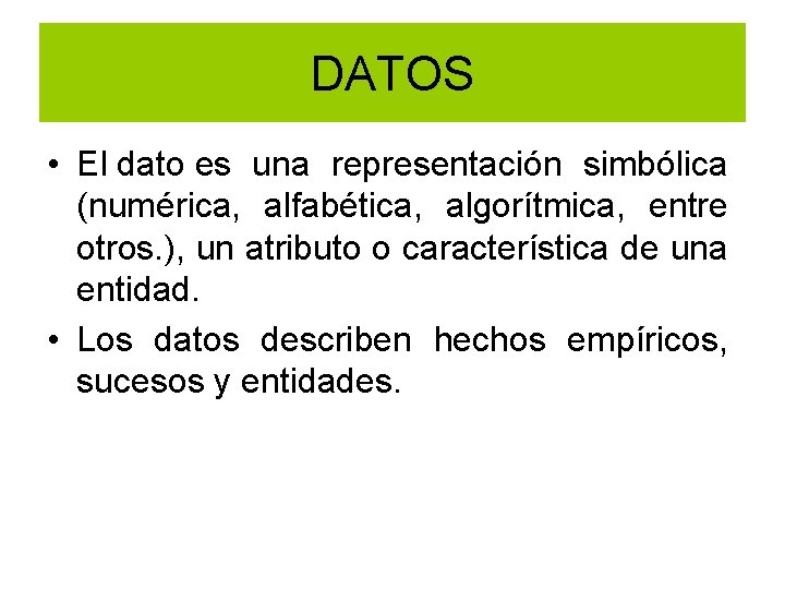 DATOS VARIABLES DIAGRAMA SAGITAL DATOS El dato es