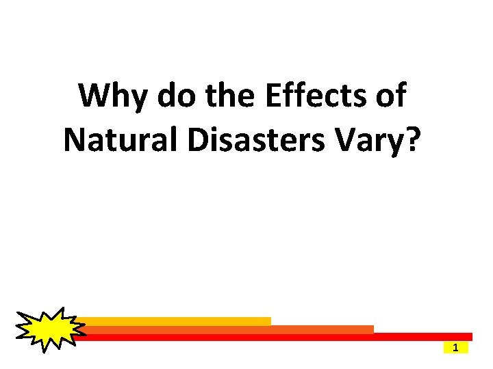 Why do the Effects of Natural Disasters Vary