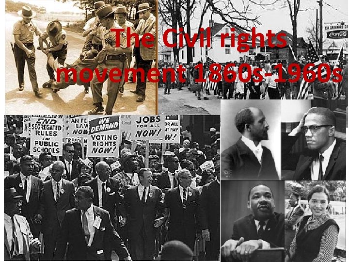 The Civil rights movement 1860 s1960 s Sources