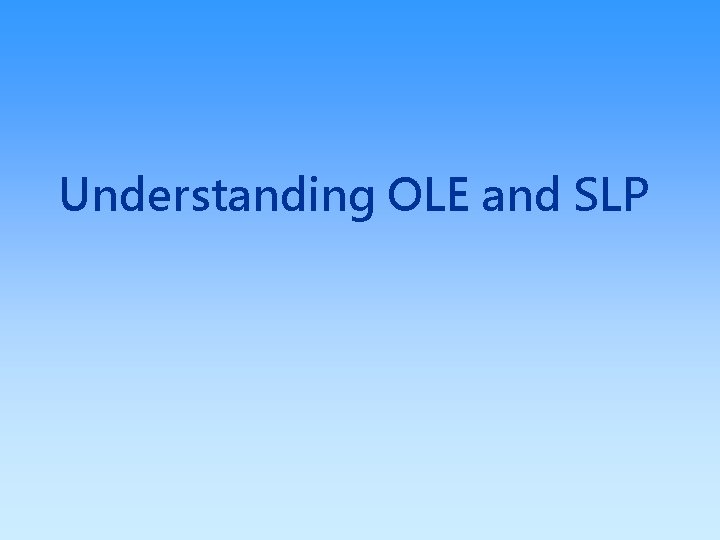 Understanding OLE and SLP NSS The Whole Curriculum