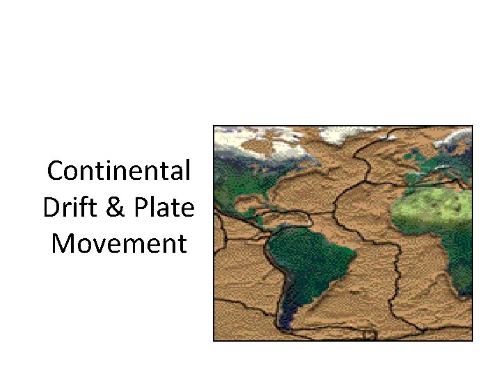 Continental Drift Plate Movement Look at South America
