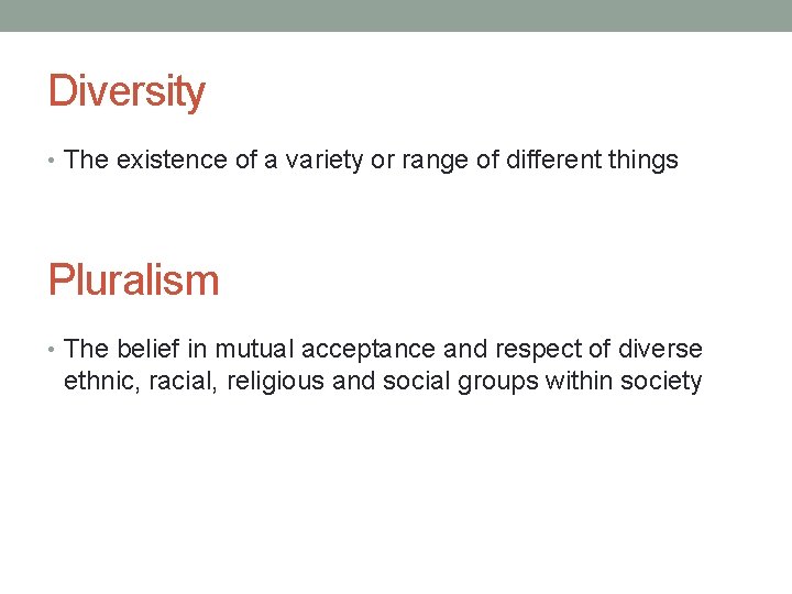 DIVERSITY PLURALISM Unit 1 Diversity The existence of