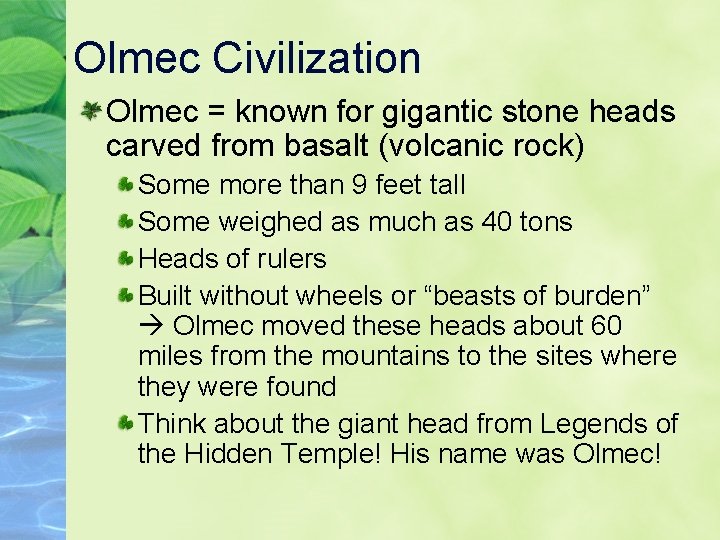 The Olmec Civilization Mesoamerica Meso means middle Refers