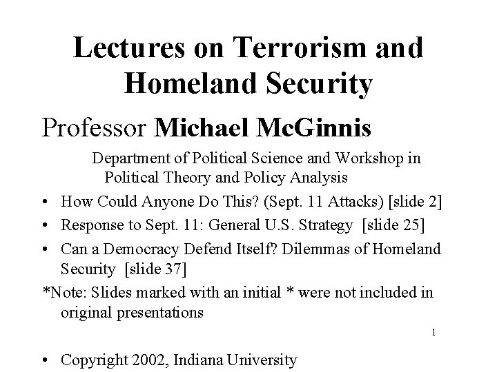 Lectures on Terrorism and Homeland Security Professor Michael