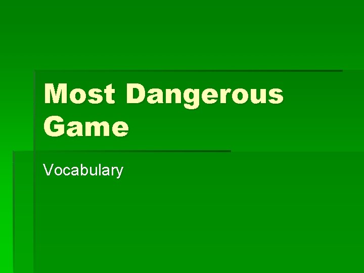 Most Dangerous Game Vocabulary affable Upon beginning his