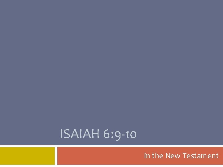 ISAIAH 6 9 10 in the New Testament