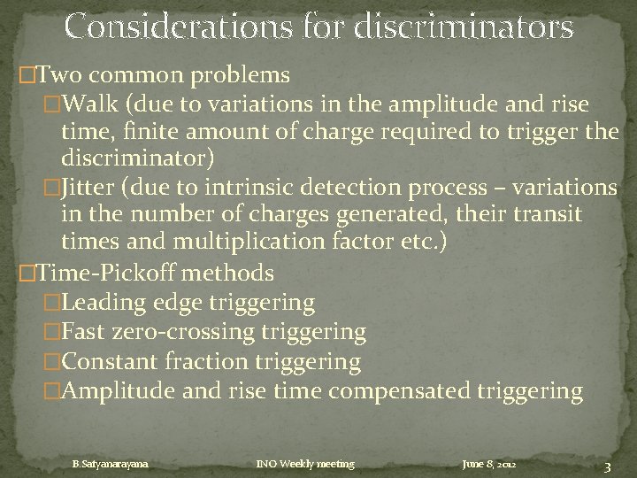 Constant Fraction Discriminators B Satyanarayana HMC preamp output