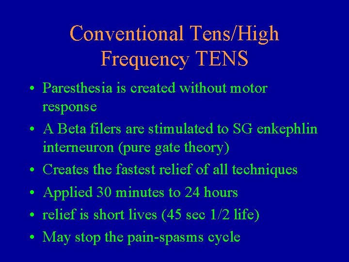 T E N S Trancutaneous Electrical Nerve Stimulation