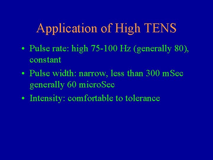 T E N S Trancutaneous Electrical Nerve Stimulation
