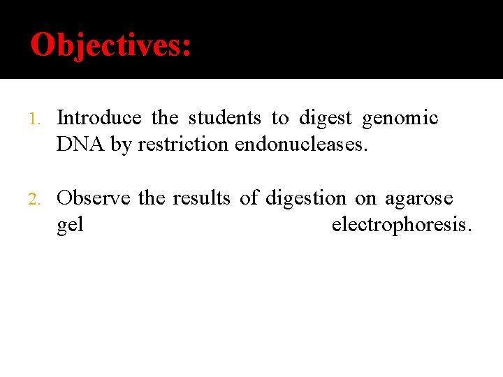 General Genetics Lab 7 Restriction Enzymes Objectives 1