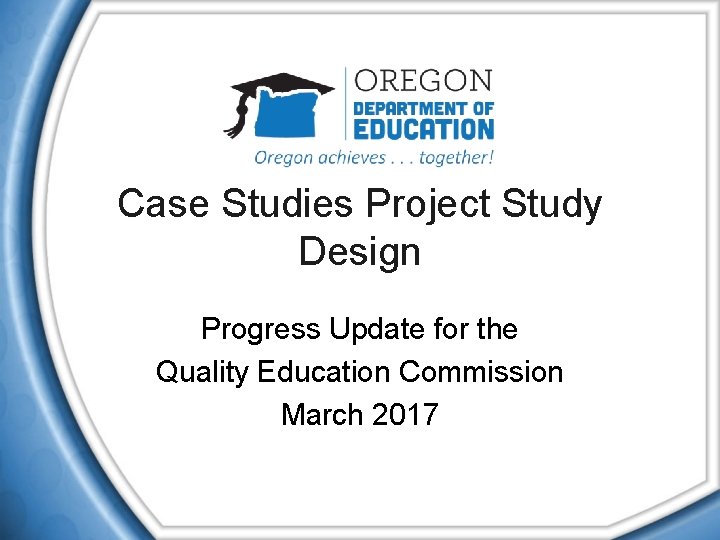 Case Studies Project Study Design Progress Update for