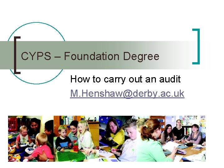 CYPS Foundation Degree How to carry out an