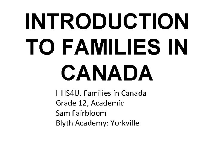INTRODUCTION TO FAMILIES IN CANADA HHS 4 U