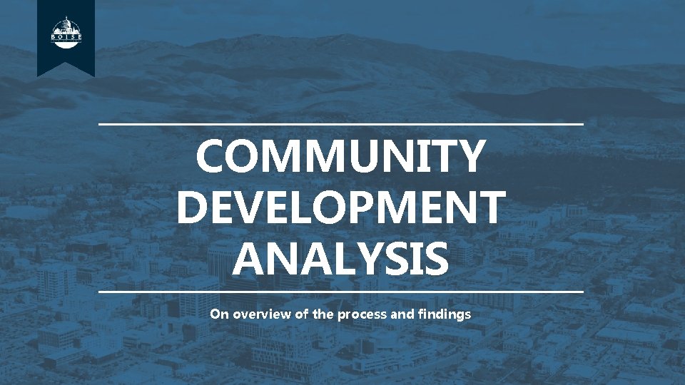 COMMUNITY DEVELOPMENT ANALYSIS On overview of the process