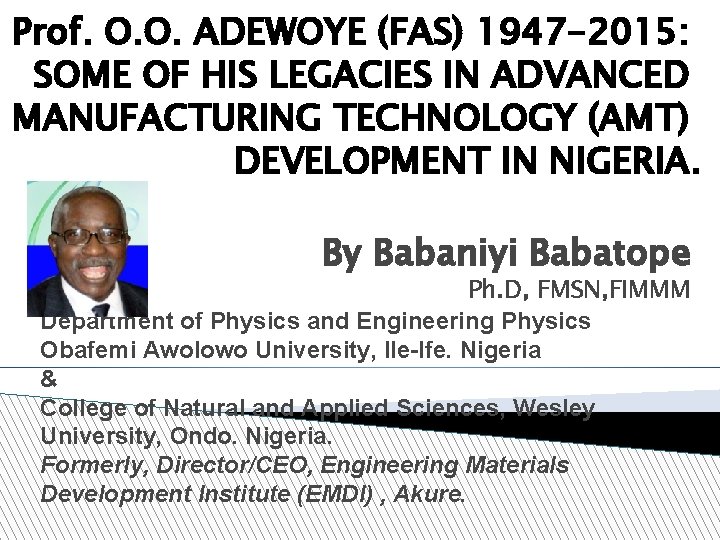 Prof O O ADEWOYE FAS 1947 2015 SOME
