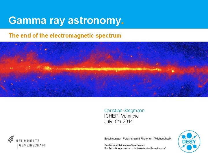 Gamma ray astronomy The end of the electromagnetic
