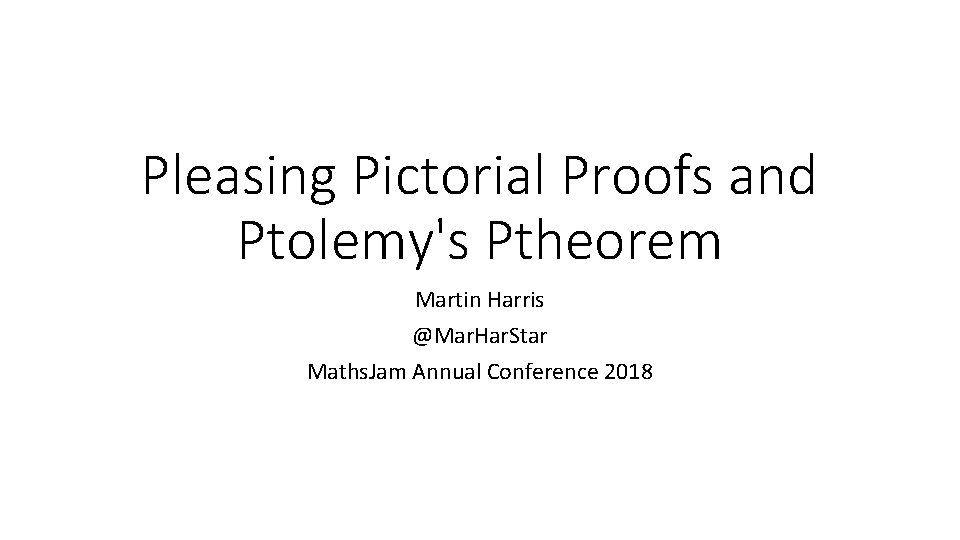Pleasing Pictorial Proofs and Ptolemys Ptheorem Martin Harris