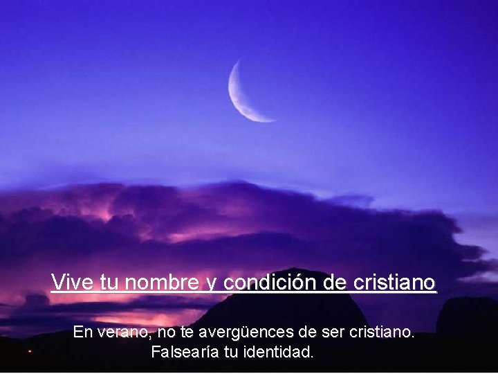 LOS MANDAMIENTOS DEL VERANO Vive la naturaleza En