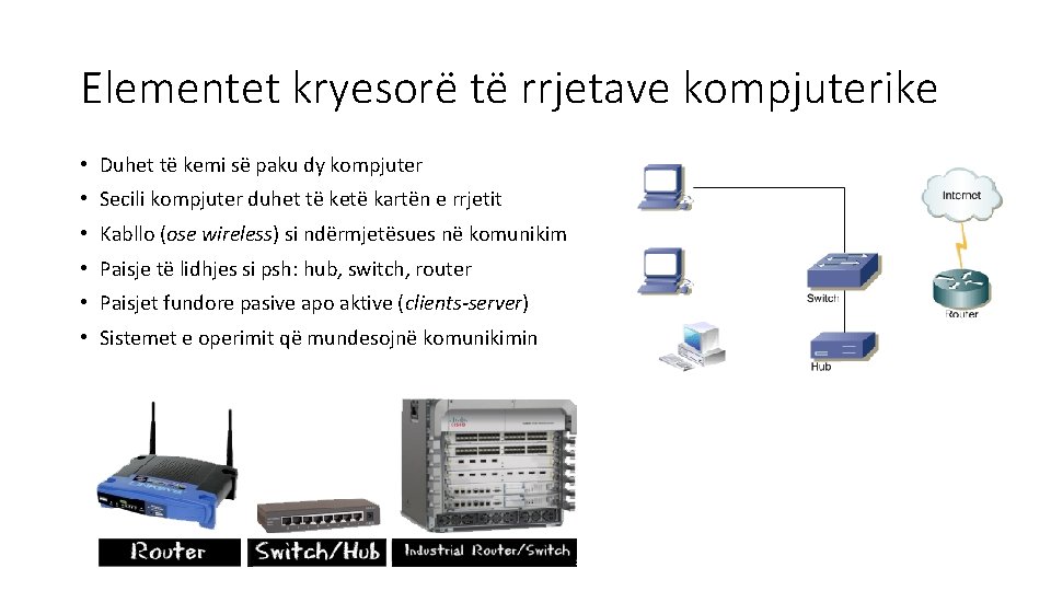 KAPITULLI II RRJETAT KOMPJUTERIKE Elementet kryesor t rrjetave